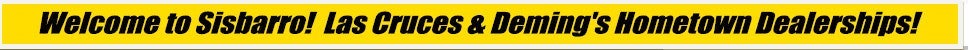 Visit Our Locations | Las Cruces & Deming, NM | The Sisbarro Dealerships